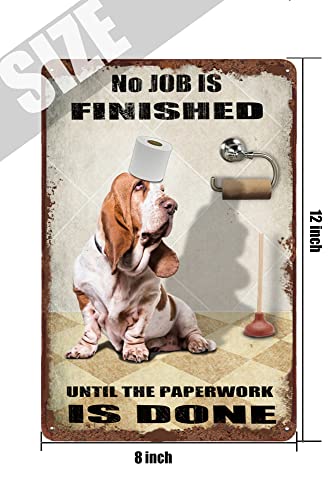 Finamille Basset Hound Dog Bathroom Tin Sign Roll Paper No Job is Finished Vintage Tin Sign for Toilet Bathroom Garden Bar Farm 12inchx8inch