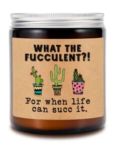 what the fucculent candle - funny gift for her - gift for plant lover - plant decor - crazy plant lady - lavender scented candles - soy candles