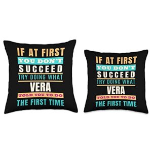 Sarcastic Birthday VERA Name Gift Text Joke Personalized Shirt Vera First Name Throw Pillow, 18x18, Multicolor