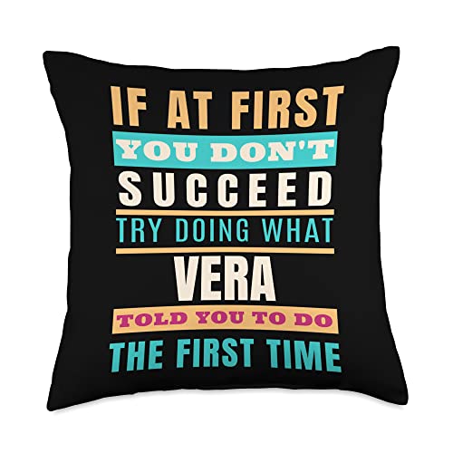 Sarcastic Birthday VERA Name Gift Text Joke Personalized Shirt Vera First Name Throw Pillow, 18x18, Multicolor