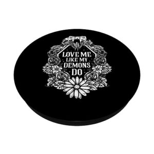 Love Me Like My Demons Do I Creepy Cute Gothic Girl PopSockets Swappable PopGrip