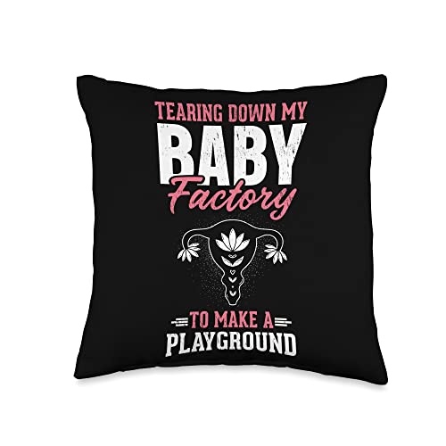 Uterus Hysterectomy Surgery Hysterectomy Gifts Tearing Down My Baby Factory to Make A Playground Uterus Throw Pillow, 16x16, Multicolor