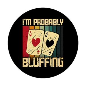 Poker Cards Vintage Retro I'M Probably Bluffing PopSockets Swappable PopGrip