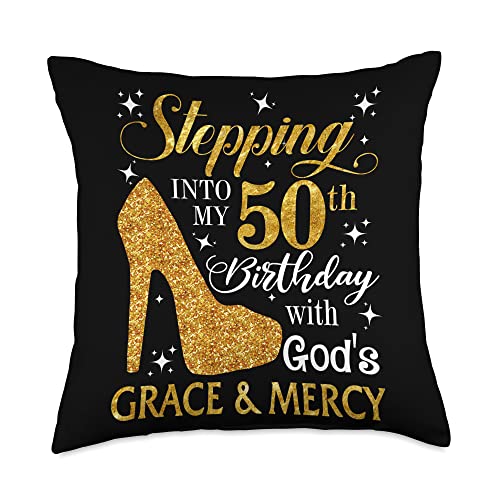 High Heel Stepping Into My 50th Birthday Stepping into My 50th Birthday with God's Grace & Mercy Tee Throw Pillow, 18x18, Multicolor