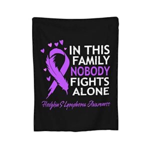 in This Family Nobody Fights Alone Hodgkin S Lymphoma Awareness Flannel Fleece Throw Blanket ,Softest Super Fluffy Bed Plush Blanket Throw, Sofa Luxury Cozy Couch Blanket 50"x40"