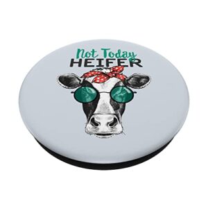 Not Today Heifer Shirt, Country Sayings Not Today Heifer PopSockets Swappable PopGrip