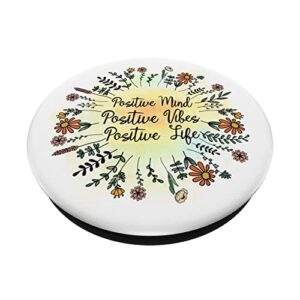 Positive mind Positive vibes Positive Life Watercolor Flower PopSockets Swappable PopGrip