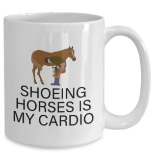 Farrier Gift Farrier Mug Funny Farrier Present Shoeing Horses Is My Cardio