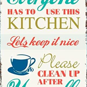 Xiddxu Metal Sign Kitchen Tin Sign Poster Plaques Everyone Has to Use This Kitchen Lets Keep It Nice Clean Up After Yourself Decro for Kitchen Home Kitchen Restaurant 8x12inch…