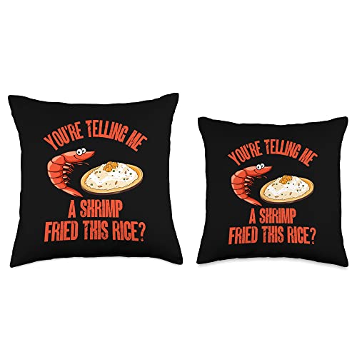 You're Telling Me A Shrimp Fried This Rice? Meme You're Telling Me A Shrimp Fried This Rice 2022 Funny Meme Throw Pillow, 18x18, Multicolor