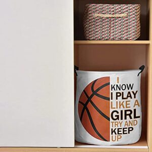 Laundry Hamper, Basketball I Know I Play Like A Girl Try And Keep Up Text Freestanding Collapsible Clothes Hamper with Handles Water Repalent Storage Basket for Clothes Toys 16.5"x17"