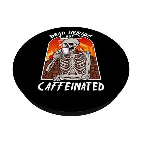 Dead Inside But Caffeinated Funny Coffeeholic Coffee Lovers PopSockets Swappable PopGrip