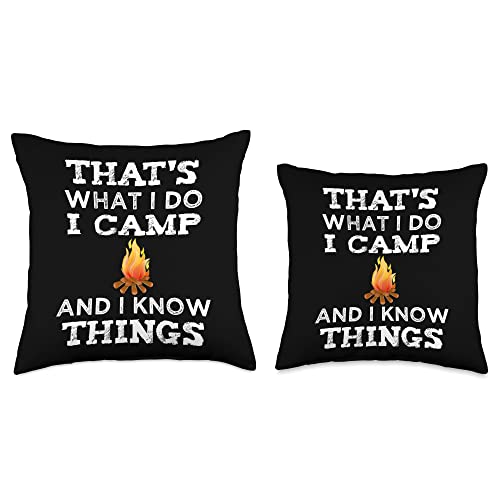 Camp Know Things Camping Novelties Humor Outdoor Campfire That's What I Do I Camp and I Know Things Throw Pillow, 16x16, Multicolor