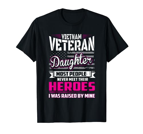 Vietnam Veteran Daughter Raised By My Hero T-Shirt