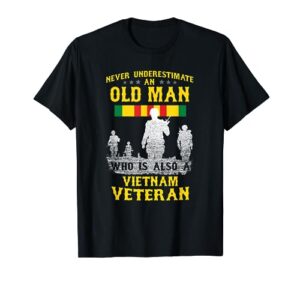 never underestimate an old man vietnam veteran - gift tee