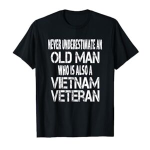 Never Underestimate An Old Man Who Is Also A Vietnam Veteran T-Shirt