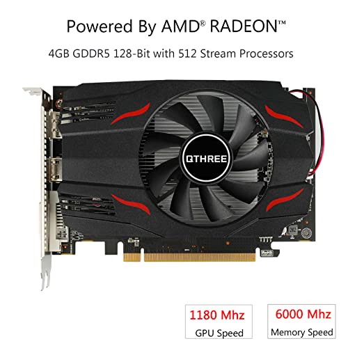 QTHREE AMD Radeon RX 550 Graphics Card,4GB,GDDR5,128-Bit,Desktop Gaming Video Card for PC,PCI Express 3.0 X8,Computer GPU,DirectX 12,DisplayPort,HDMI,DVI-D