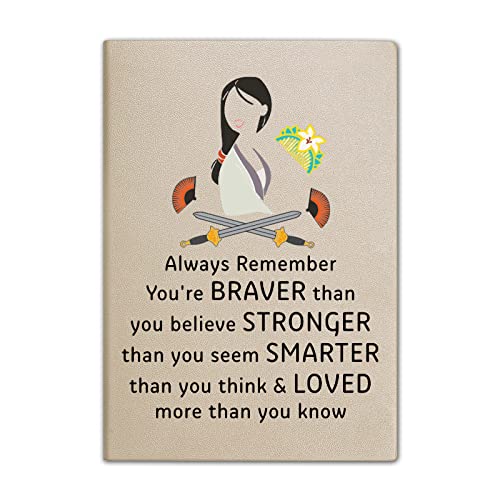 Mulan Gifts for Women Girls Always Remember You’re Braver Than You Believe Leather Notebook Mulan Fans Lover Gifts Cosplay Movie Lover Gifts Birthday Graduation Gifts for Daughter (mulan)