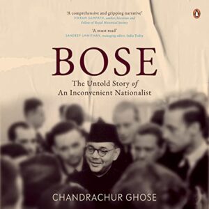 bose: the untold story (part 2): the untold story of an inconvenient nationalist