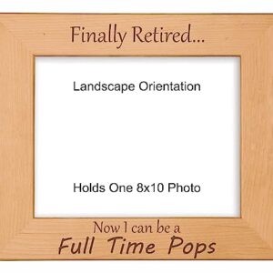 PrecisionNC Engraving Gift for Grandpa Finally Retired Now I Can Be a Full Time Pops Engraved Wood Picture Frame Fathers Day (8x10 Landscape)