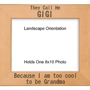 PrecisionNC Engraving Gift for Grandma They Call Me Gigi Too cool for Grandma Engraved Natural Wood Picture Frame Mothers Day (8x10 Landscape)