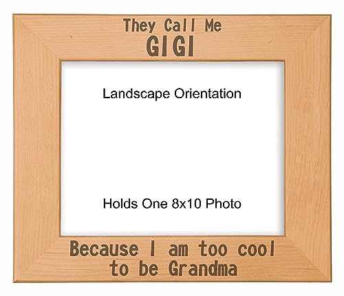 PrecisionNC Engraving Gift for Grandma They Call Me Gigi Too cool for Grandma Engraved Natural Wood Picture Frame Mothers Day (8x10 Landscape)