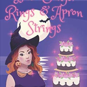 Bat Wings, Rings & Apron Strings: A Cozy Witch Mystery (Spells & Caramels)