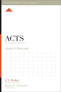 acts: a 12-week study (knowing the bible)