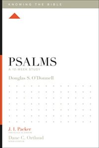 psalms: a 12-week study (knowing the bible)