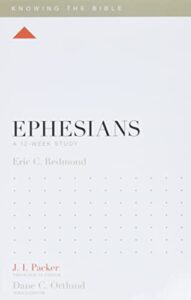 ephesians: a 12-week study (knowing the bible)