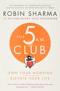 the 5am club: own your morning. elevate your life.