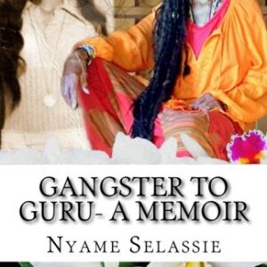 Gangster to Guru- A Memoir