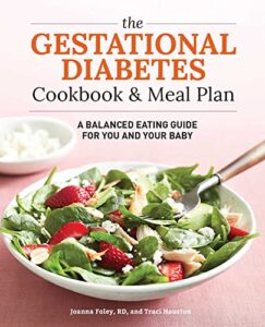 the gestational diabetes cookbook & meal plan: a balanced eating guide for you and your baby