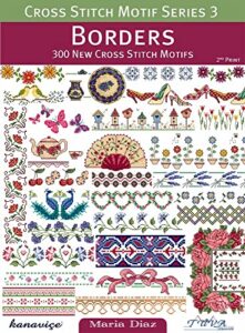 cross stitch motif series 3: borders: 300 new cross stitch motifs