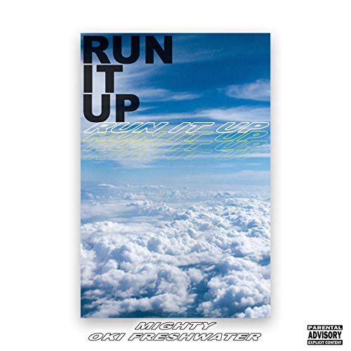 Run It Up (feat. Mighty & Oki Freshwater) [Explicit]