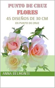 punto de cruz flores (spanish edition)