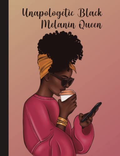 Unapologetic Black Melanin Queen: 100 Page Composition Notebook Blank Wide Ruled Pages For African American Women And Teens : Gift Journal With Cute Black Contemporary Woman Cover