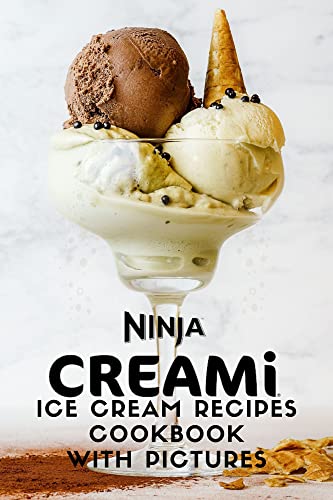 Ninja CREAMi ice cream cookbook with Pictures: 111 Tasty , Mix-Ins, Shakes, Sorbets, and Smoothies Recipes for Beginners and Advanced Users