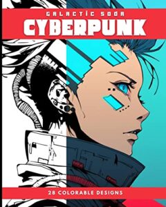 cyberpunk (coloring book): 28 colorable designs