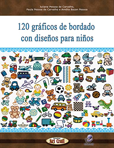 120 gráficos de bordado con diseños para niños (gráficos de punto de cruz nº 2) (Spanish Edition)