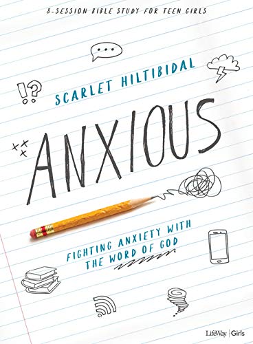 Anxious - Teen Girls' Bible Study Book: Fighting Anxiety with the Word of God