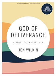 god of deliverance - bible study book with video access