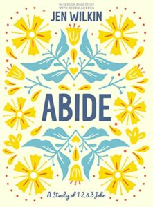 abide - bible study book with video access: a study of 1, 2, and 3 john