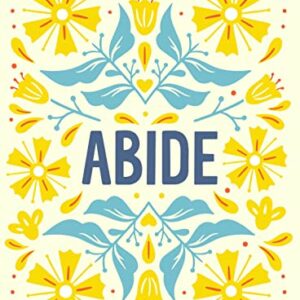 Abide - Bible Study Book with Video Access: A Study of 1, 2, and 3 John