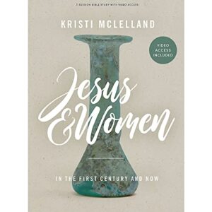 jesus and women: in the first century and now - bible study book with video access