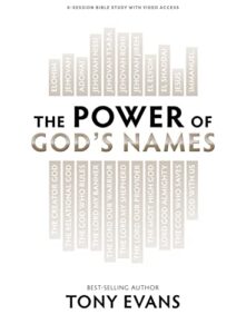 the power of god's names - bible study book with video access featuring dr. tony evans