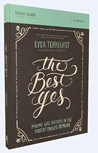 The Best Yes Bible Study Guide: Making Wise Decisions in the Midst of Endless Demands