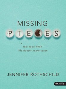 missing pieces - bible study book: real hope when life doesn't make sense