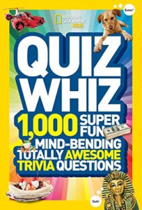 national geographic kids quiz whiz: 1,000 super fun, mind-bending, totally awesome trivia questions