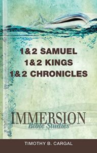 immersion bible studies: 1 & 2 samuel, 1 & 2 kings, 1 & 2 chronicles (essential guide)